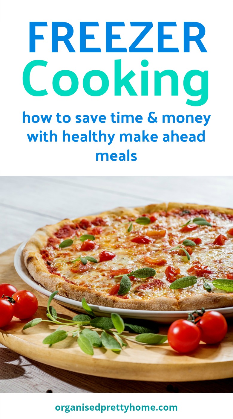 Freezer Cooking - How To Save Time & Money - Organised Pretty Home